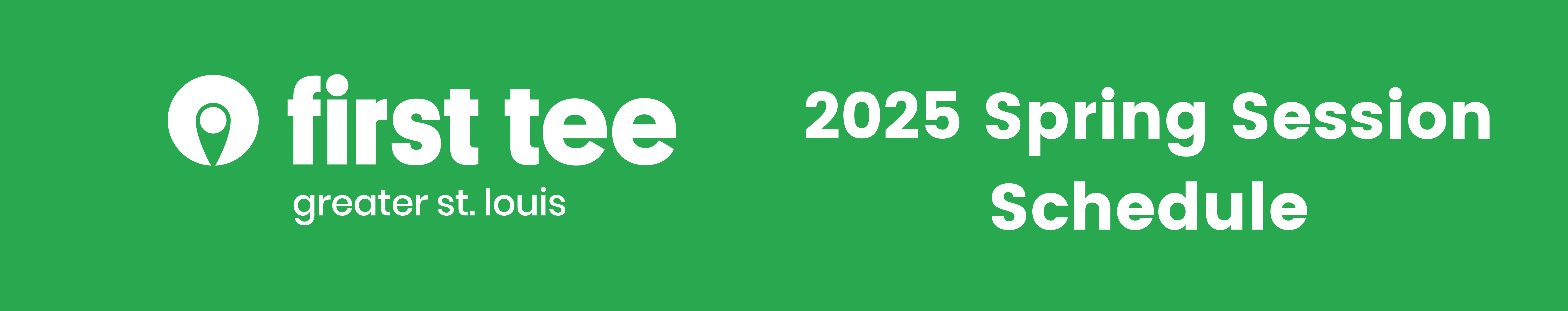 Spring 2025 Schedule - First Tee - Greater St. Louis